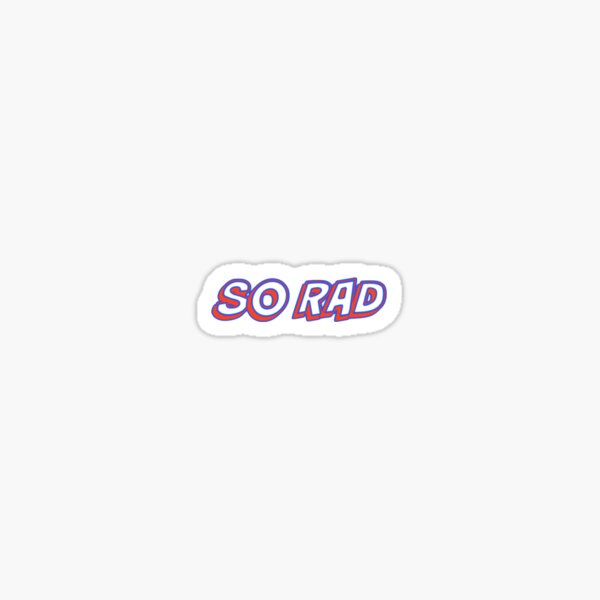 "So Rad " Sticker for Sale by Gabprincess | Redbubble