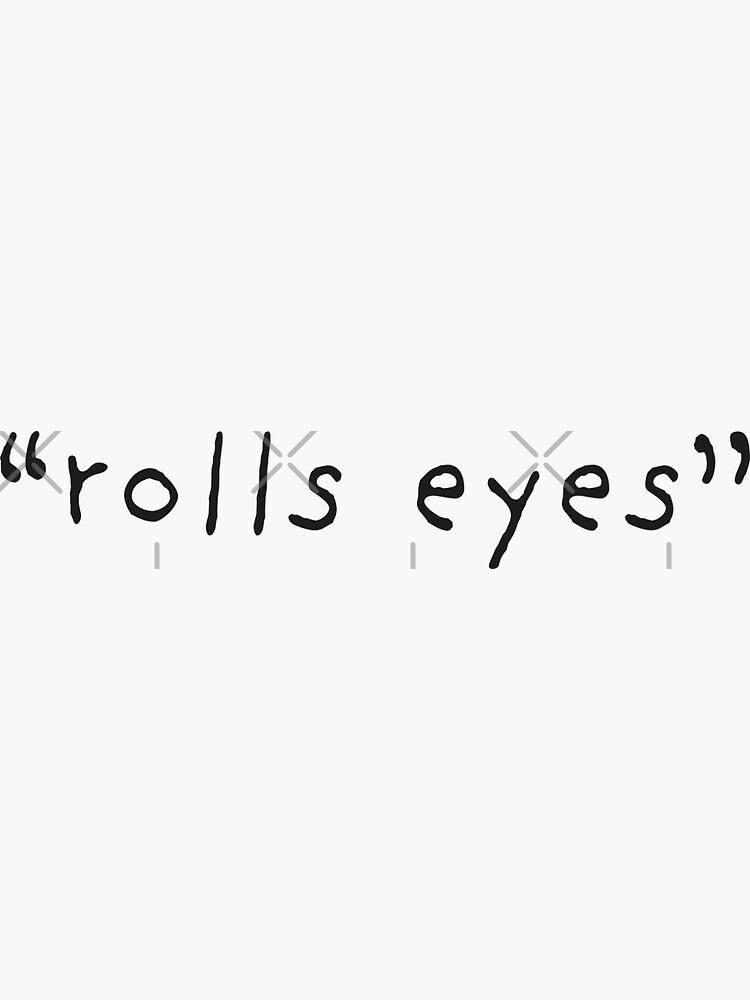""Rolls eyes" sticker" Sticker by merelhafkamp | Redbubble