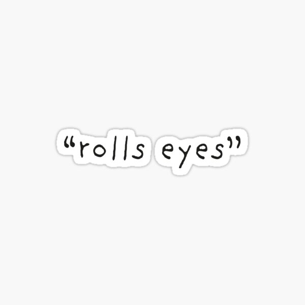 ""Rolls eyes" sticker" Sticker by merelhafkamp | Redbubble