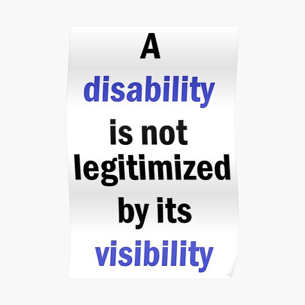 Invisible Disability Posters | Redbubble