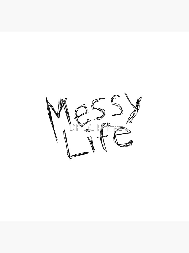 "Messy Life Phrase Motif Typographic Drawing" Poster for Sale by ...