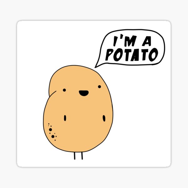 "I'm A Potato Meme" Sticker by GraciArtwork | Redbubble