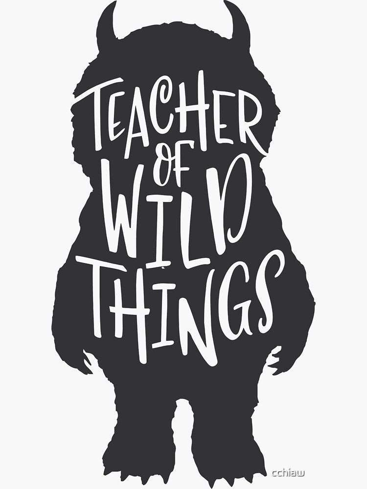 "Teacher of Wild Things" Sticker for Sale by cchiaw | Redbubble