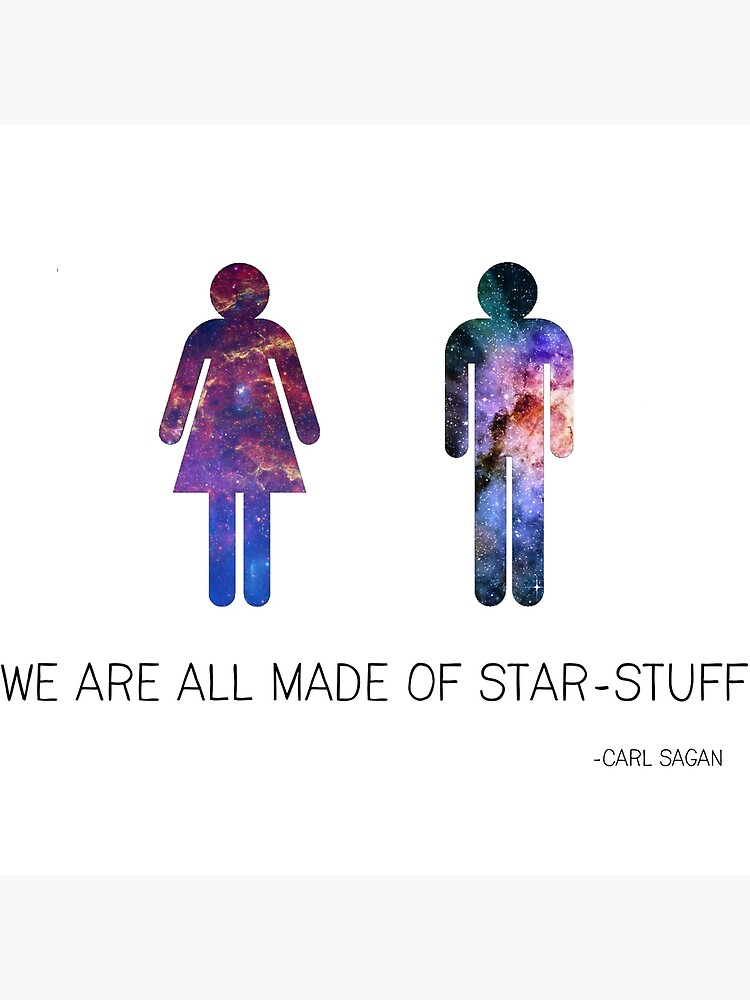 "We Are All Made of Star-Stuff - Carl Sagan Quote" Poster by Saganax ...
