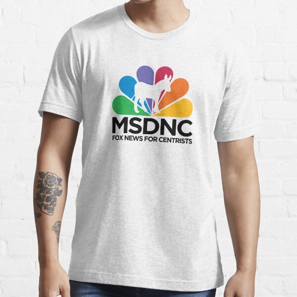 "MSDNC - Fox News For Centrists" T-shirt for Sale by SpittingBack ...