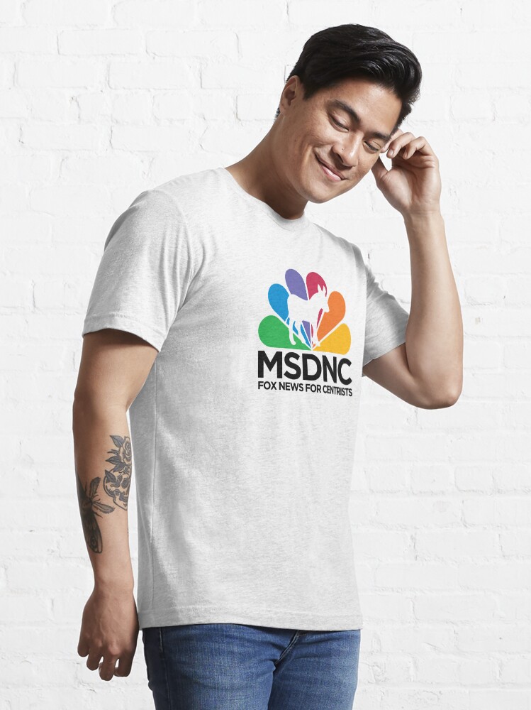"MSDNC - Fox News For Centrists" T-shirt for Sale by SpittingBack ...