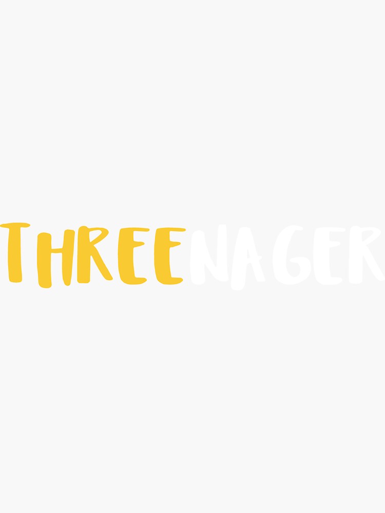 "Threenager Like On Teenager Daughter" Sticker for Sale by JohnnyBoer ...