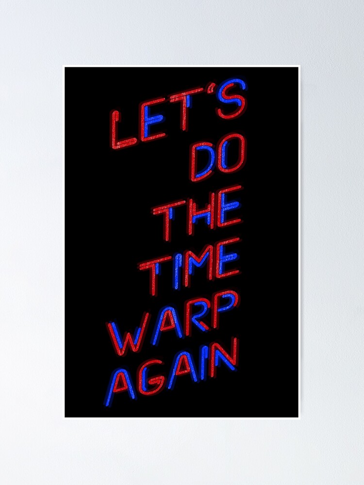 "Let's do the Time Warp Again" Poster by blue-jay- | Redbubble