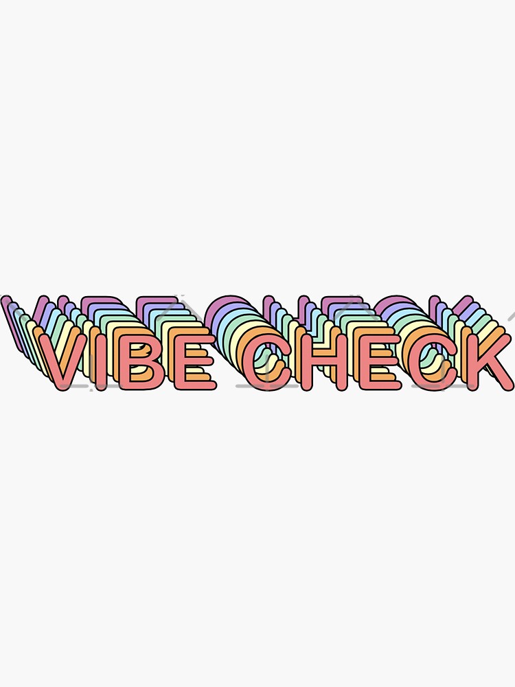 "Vibe Check" Sticker for Sale by BodaciousPine | Redbubble
