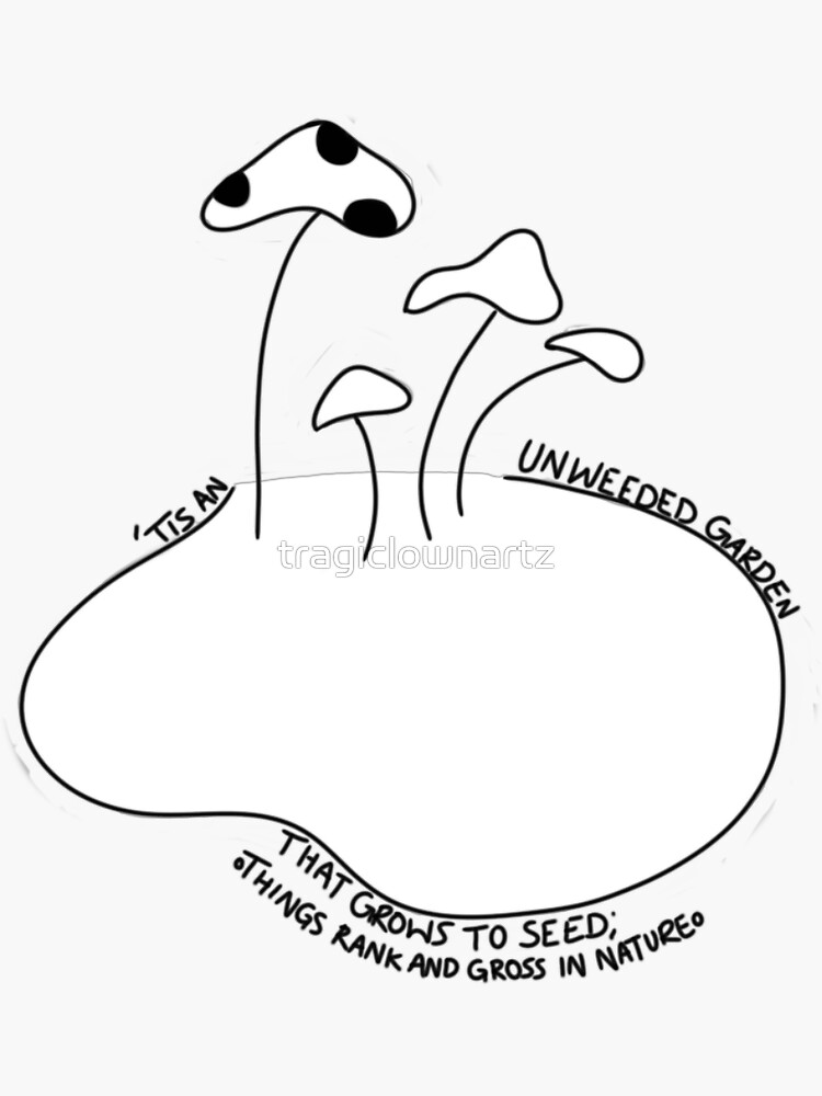 ""'Tis an Unweeded Garden" - Hamlet" Sticker for Sale by tragiclownartz ...