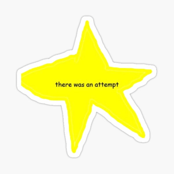 "There Was An Attempt Star" Sticker for Sale by madisons16 | Redbubble