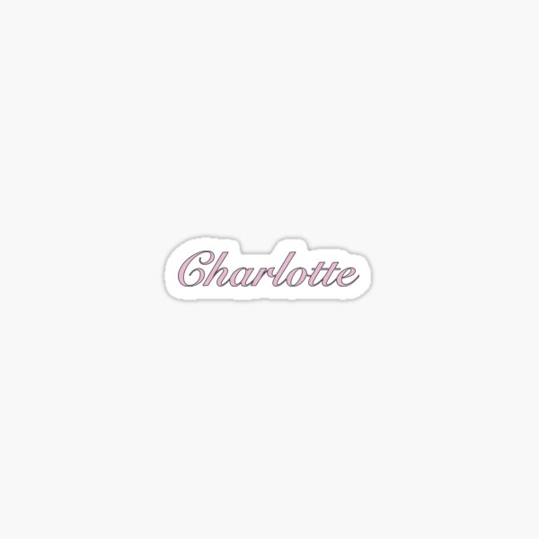 "Charlotte" Sticker for Sale by memes-things | Redbubble