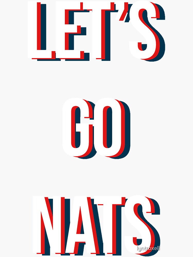 "LETS GO NATS STICKER" Sticker for Sale by lyntroxell | Redbubble