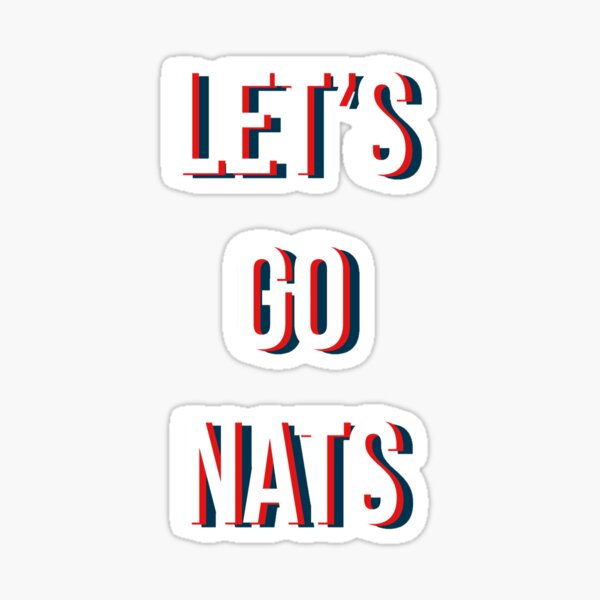 "LETS GO NATS STICKER" Sticker for Sale by lyntroxell | Redbubble