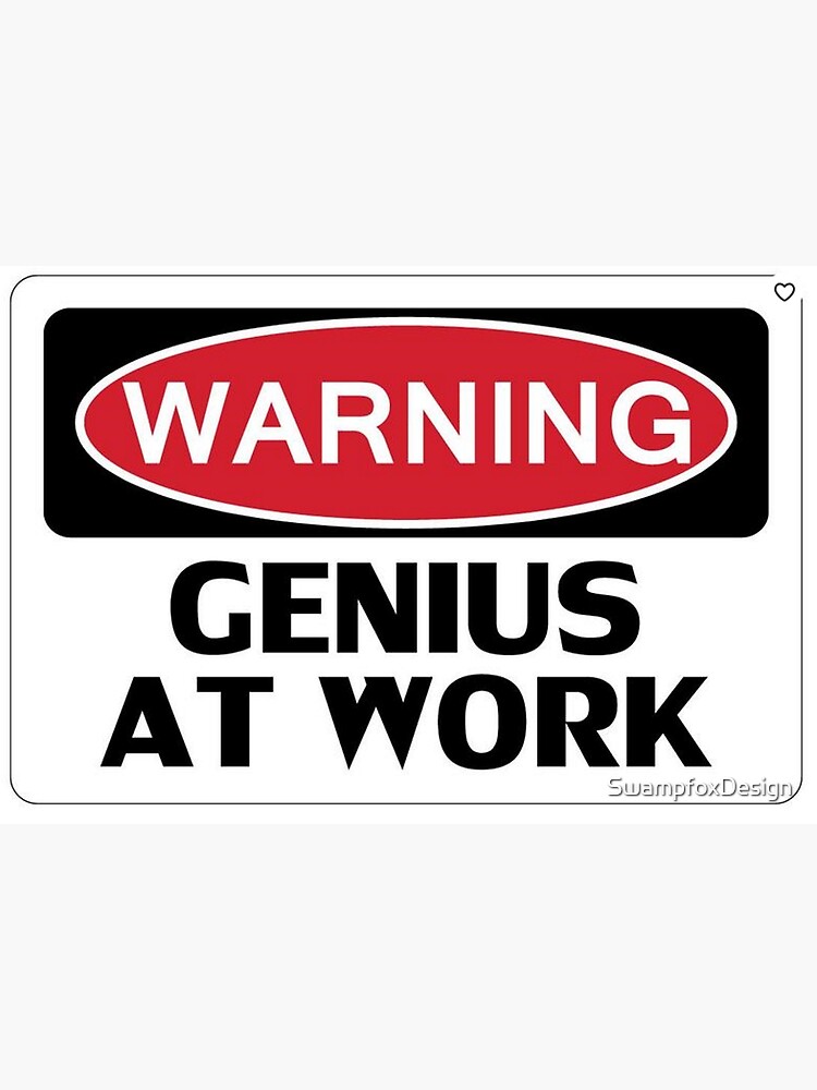 "Genius at work" Poster by SwampfoxDesign | Redbubble