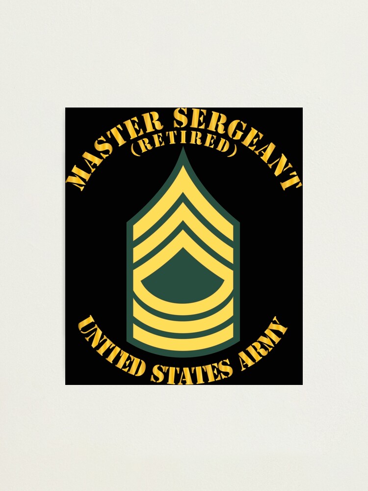 "Army - Enlisted - MSG - Master Sergeant - Std - Retired" Photographic ...