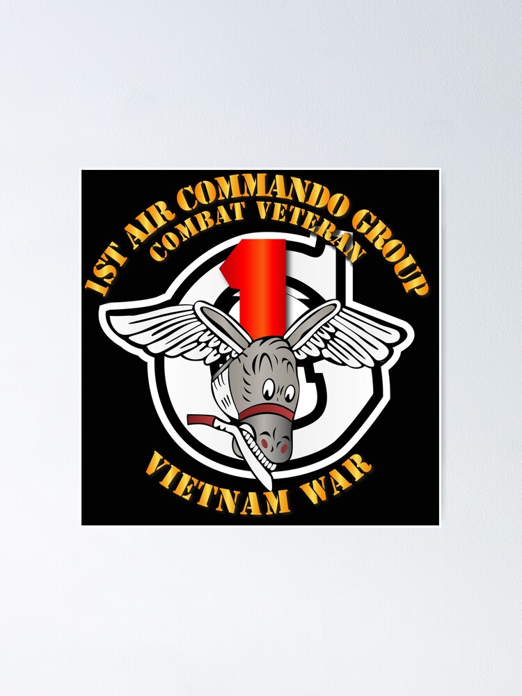 "USAF -1st Air Commando Group - Vietnam War w Txt" Poster for Sale by ...