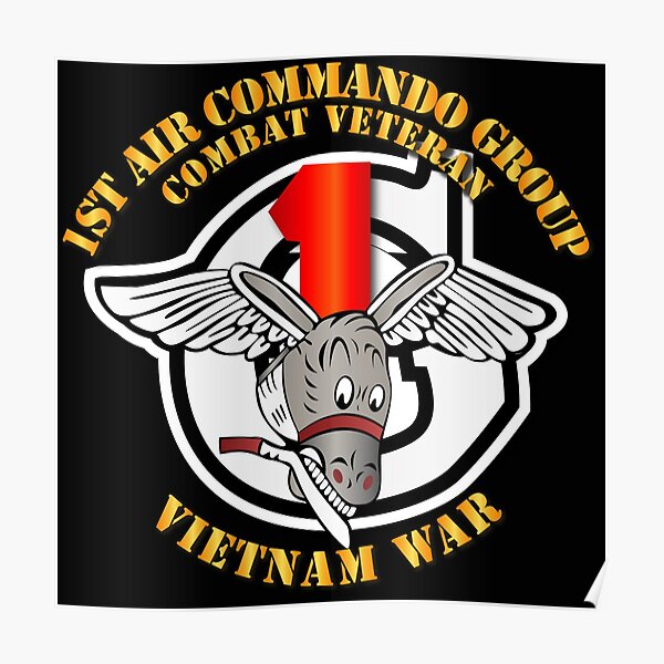 "USAF -1st Air Commando Group - Vietnam War w Txt" Poster for Sale by ...
