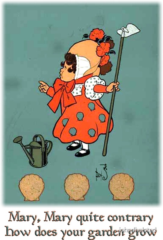 "MARY, MARY QUITE CONTRARY (#2 with text)" by johndhalsted | Redbubble