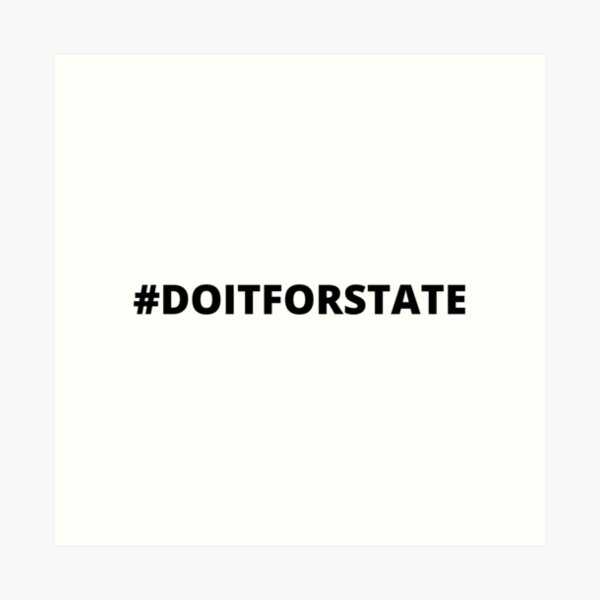 "#DoItForState #DIFS" Art Print for Sale by lukassfr | Redbubble