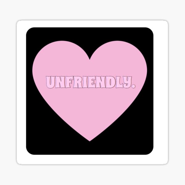 "UNFRIENDLY HOTTIE" Sticker by totallycouture | Redbubble