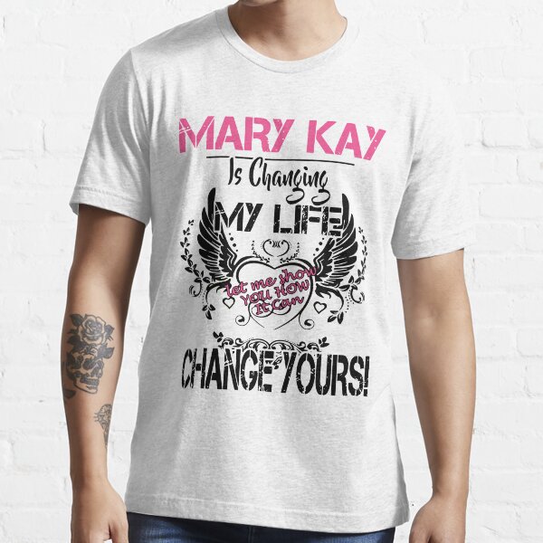 "mary kay is chaging my life sister t-shirts" T-shirt for Sale by ...