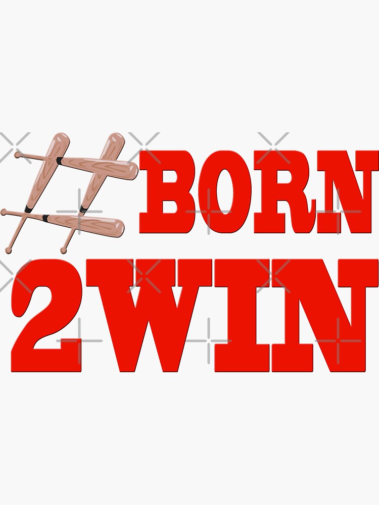 "Born 2 Win Baseball" Sticker by frigamribe88 | Redbubble