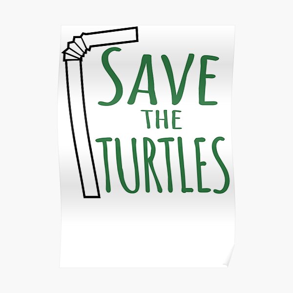 "Save the turtles!" Poster by lucyymaguire | Redbubble