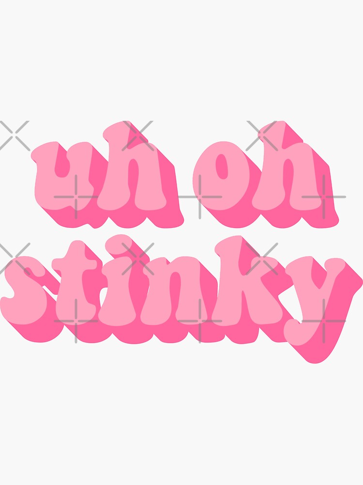 "UH OH STINKY" Sticker by MonkeySame | Redbubble