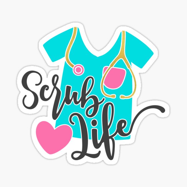 Scrub Life Stickers | Redbubble