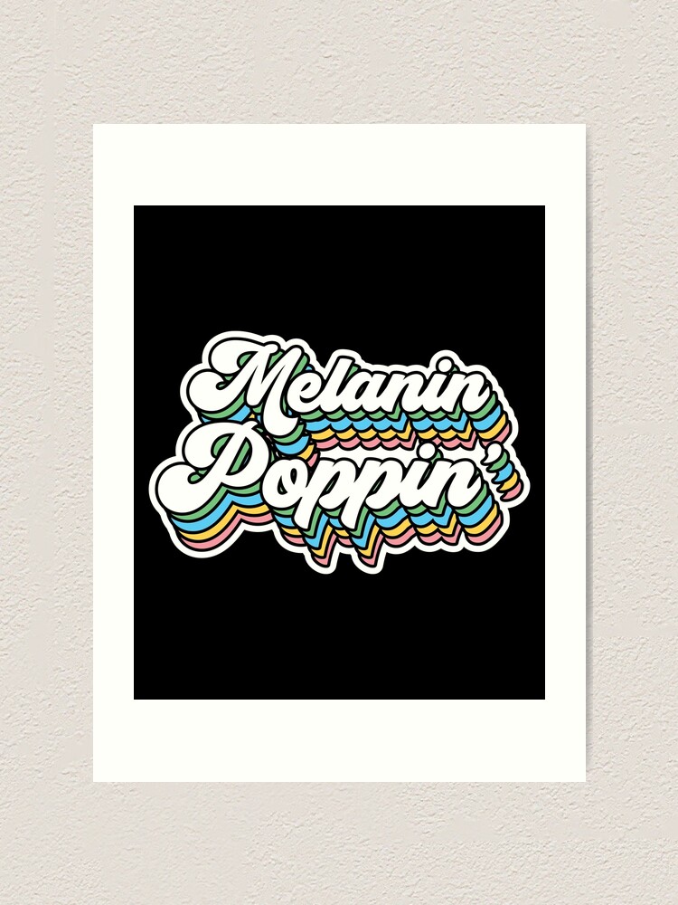 "Melanin Poppin 01" Art Print by Scoopivich | Redbubble