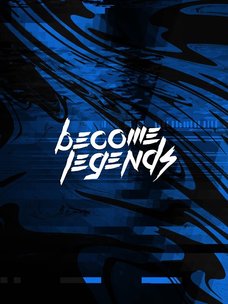 Become Legends