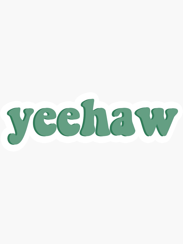 "Green Yeehaw Sticker" Sticker for Sale by ItsSophieC | Redbubble