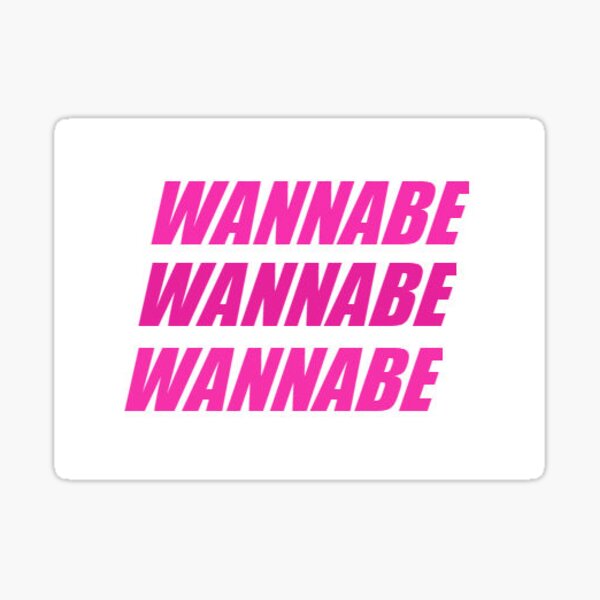 "Wannabe" Sticker for Sale by tonybubbles | Redbubble