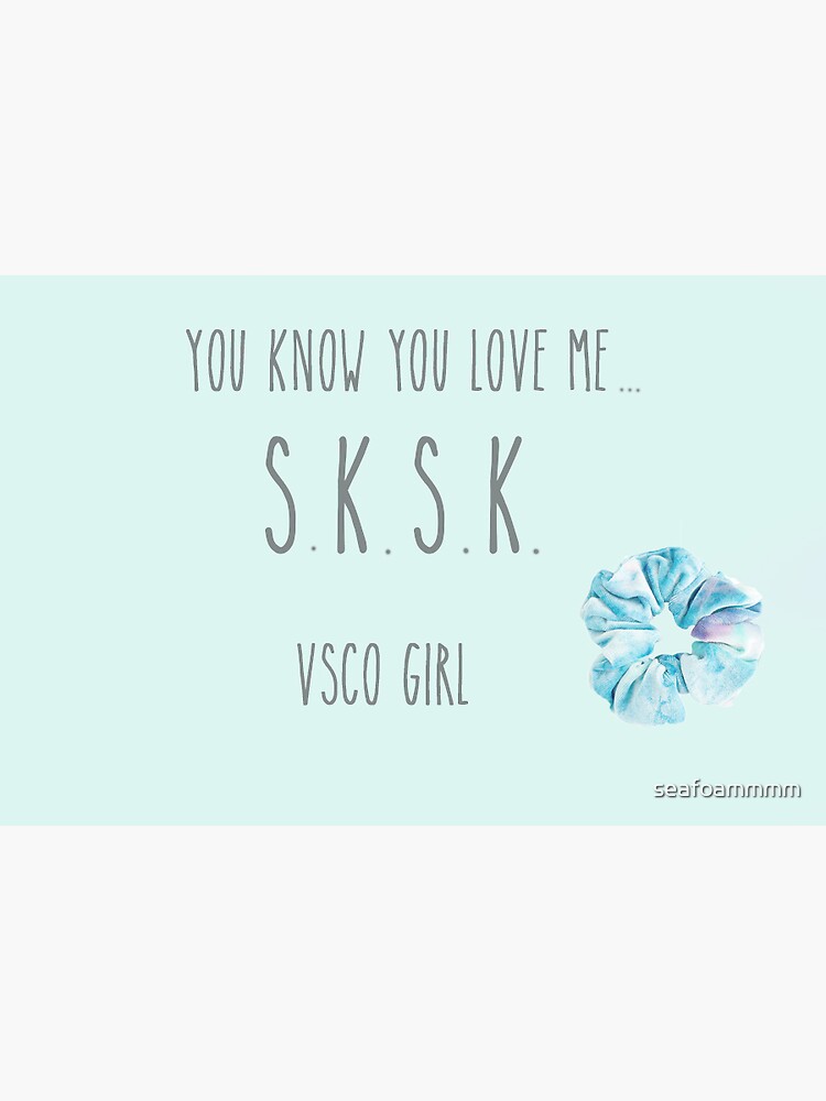 "Sksk Vsco Girl" Sticker for Sale by seafoammmm | Redbubble