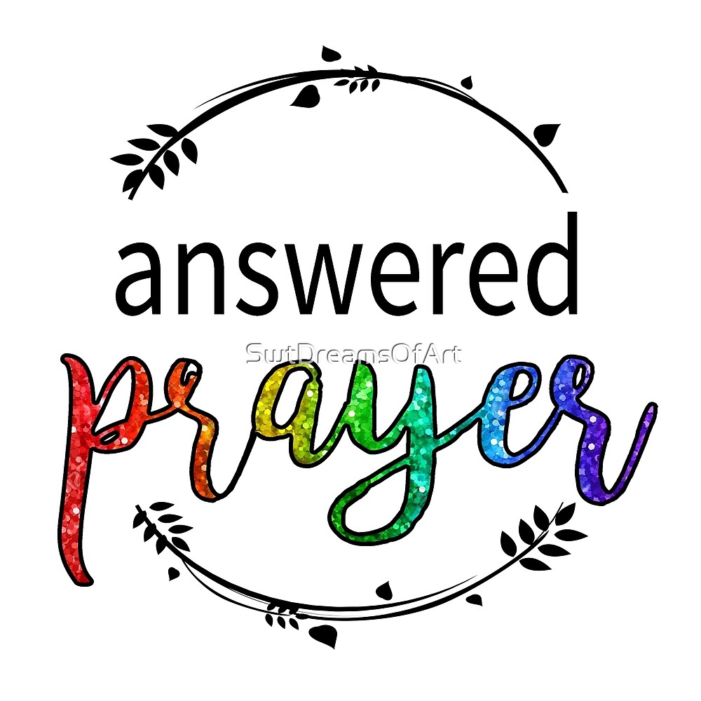 "Answered Prayer" by SwtDreamsOfArt | Redbubble