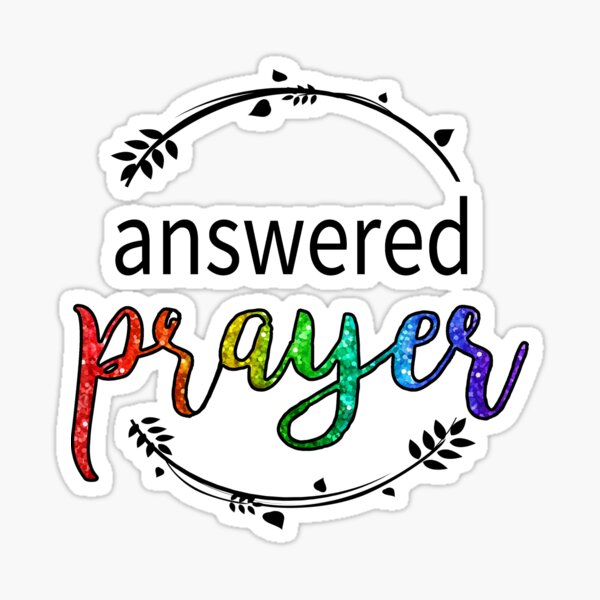 "Answered Prayer" Sticker by SwtDreamsOfArt | Redbubble