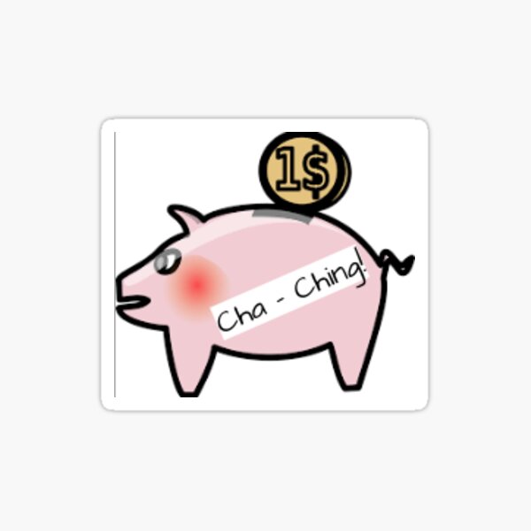 "Cha-Ching Piggy Bank " Sticker for Sale by TyStickers | Redbubble
