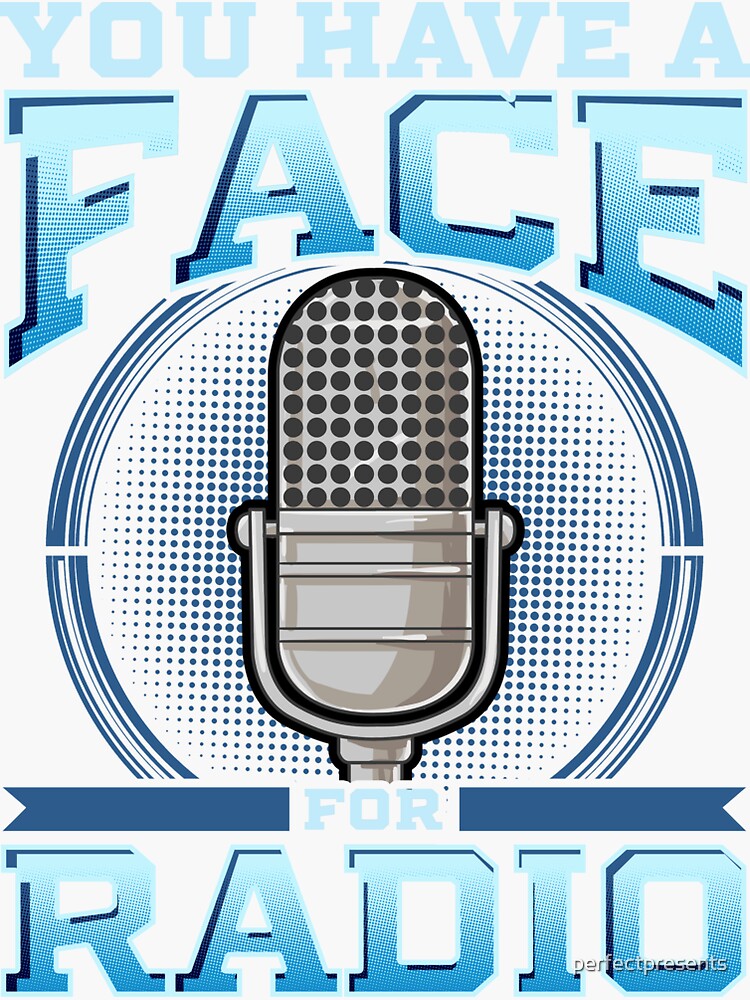 "Funny You Have A Face For Radio Broadcaster Pun" Sticker for Sale by ...