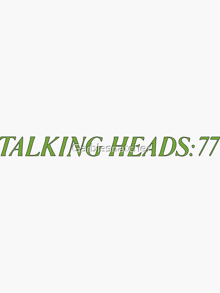 "Talking Heads - Talking Heads 77" Sticker for Sale by Garblesnatcher ...