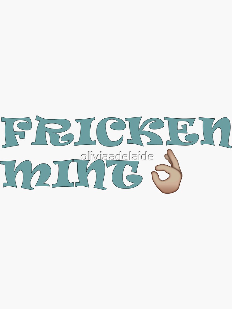 "Tiktok Fricken Mint Meme Trend Funny Laptop Sticker" Sticker by ...