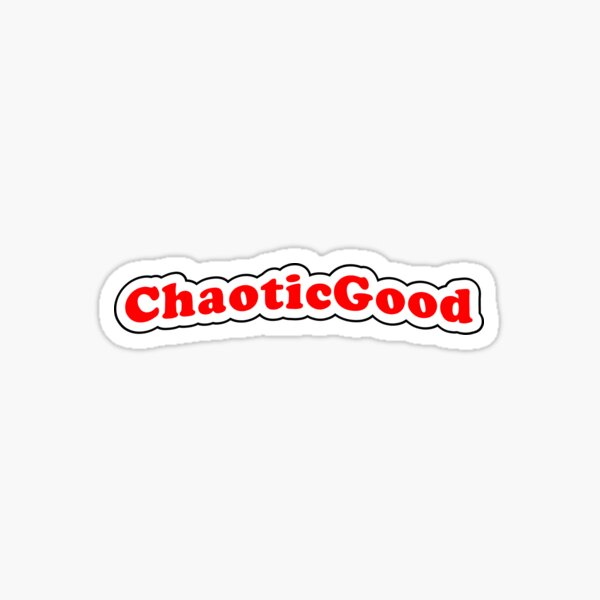 "Chaotic Good" Sticker for Sale by phandiltees | Redbubble