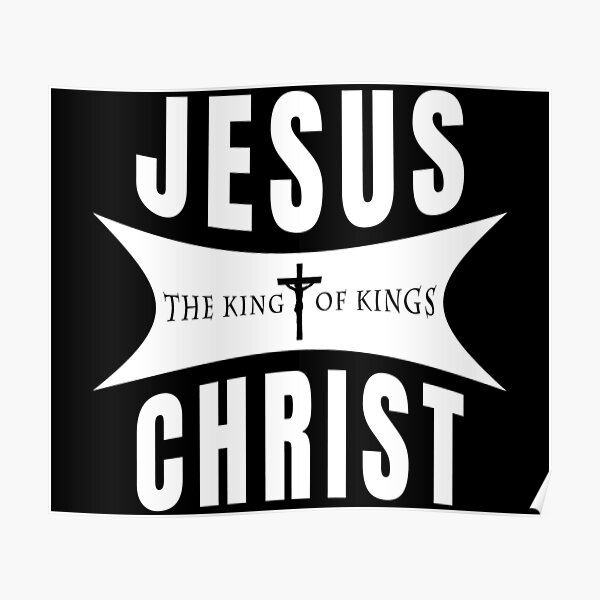 "Jesus Christ, King of Kings Bible Verse" Poster for Sale by ...