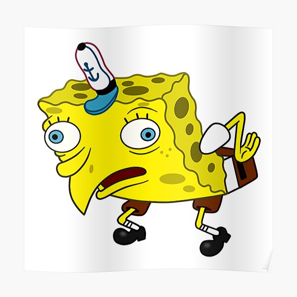 "mOcKiNg SPoNgEbOb MEME" Poster for Sale by thewisekitty | Redbubble