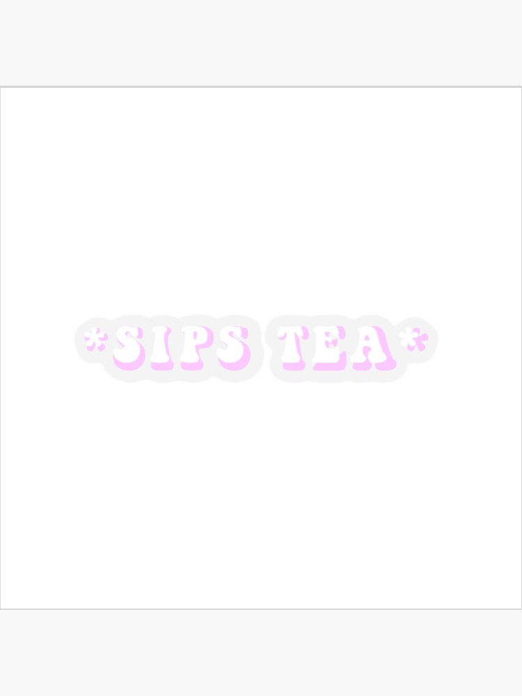 "*Sips tea* sticker :)" Sticker by callisienna | Redbubble