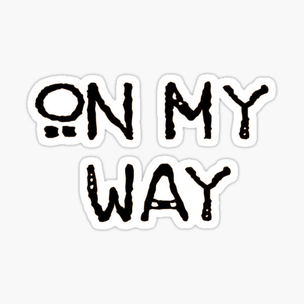 On My Way Stickers | Redbubble
