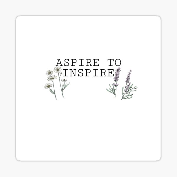 "aspire to inspire stickers" Sticker for Sale by barb0ra | Redbubble