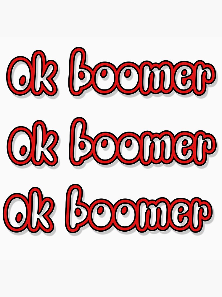 "Ok boomer stickers " Sticker by Gezellem04 | Redbubble