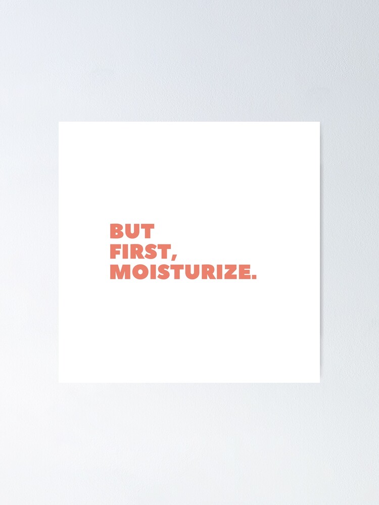 "But First, Moisturize Burnt Orange Minimalistic Typography Word Art ...