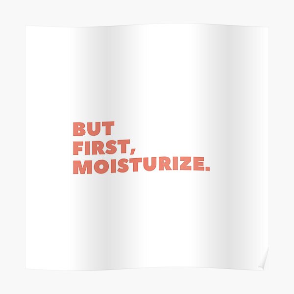 "But First, Moisturize Burnt Orange Minimalistic Typography Word Art ...